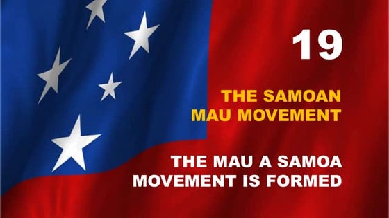 THE SAMOAN MAU MOVEMENT: THE RISE OF THE SECOND MAU MOVEMENT | PPT