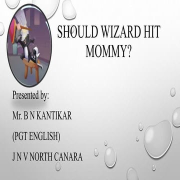 19. Should Wizard Hit Mommy 1.pptx
