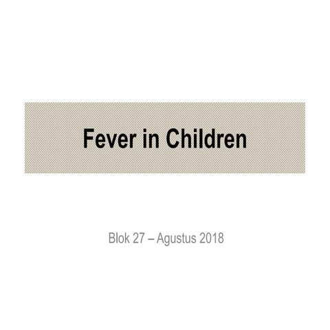19. 2018 Blok 27 Fever in children.pdf.. | PPT