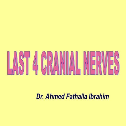 Anatomy of the last 4 cranial nerves.ppt