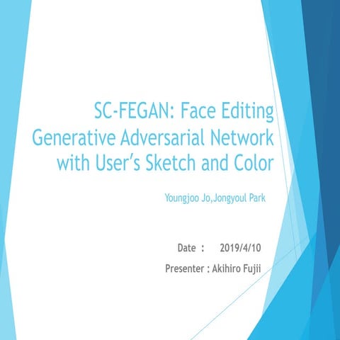 190410 sc fegan-face_editing_generative_adversarial_network_with_users_sketch_and_color | PPT