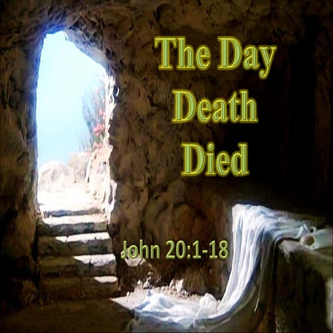 The Day Death Died | PPT