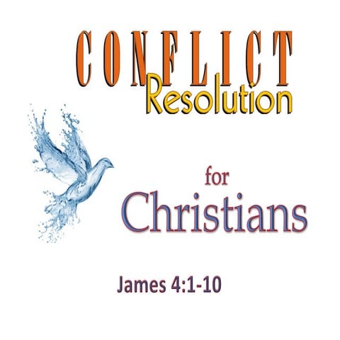 Conflict Resolution for Christians - James 4:1-10 | PDF