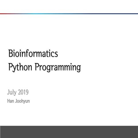 Bioinformatics Python Programming By Hanjoohyun Jul08 2019 Ppt