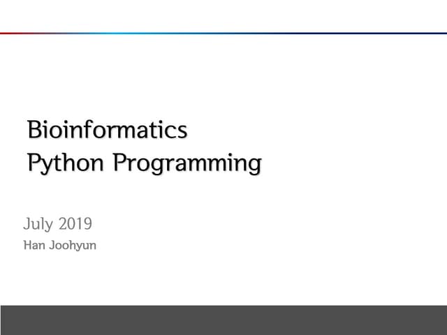 Bioinformatics Python Programming By Hanjoohyun Jul08 2019 Ppt