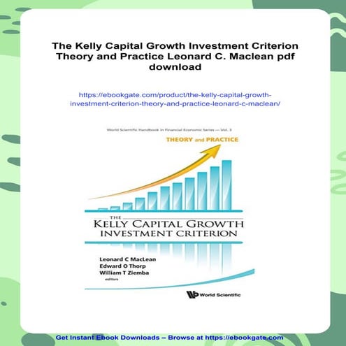 The Kelly Capital Growth Investment Criterion Theory and Practice ...