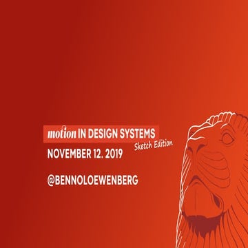 Motion in Design Systems - Sketch Edition (english) #SketchMUC | PDF