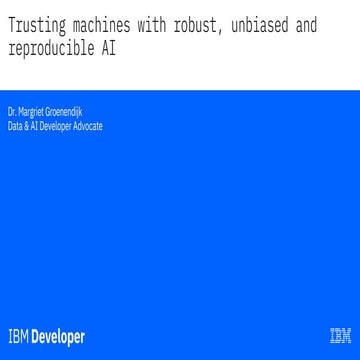 Trusting Machines With Robust Unbiased And Reproducible Ai Ppt