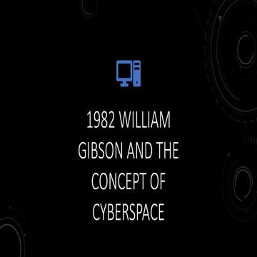Digital Culture: William Gibson and the Concept of Cyberspace | PPTX