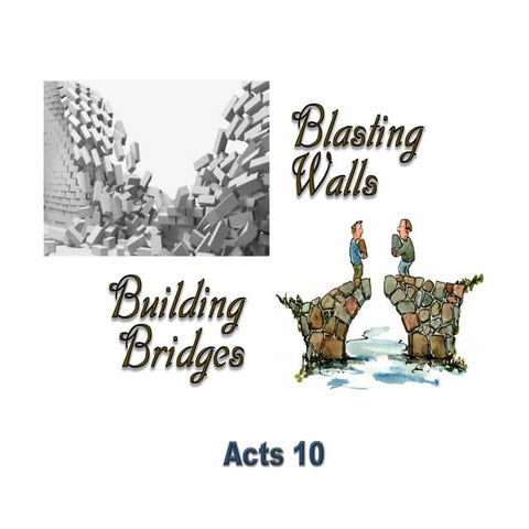 Blasting Walls & Building Bridges - Acts 10 | PDF