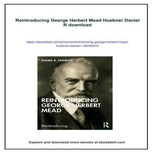 Reintroducing George Herbert Mead Huebner Daniel R | PDF