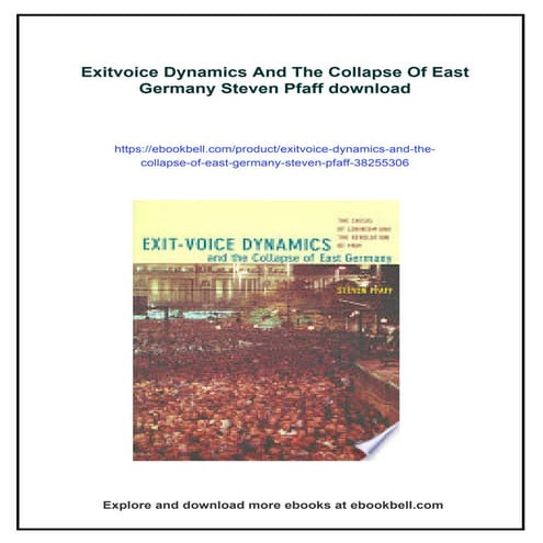 Exitvoice Dynamics And The Collapse Of East Germany Steven Pfaff | PDF