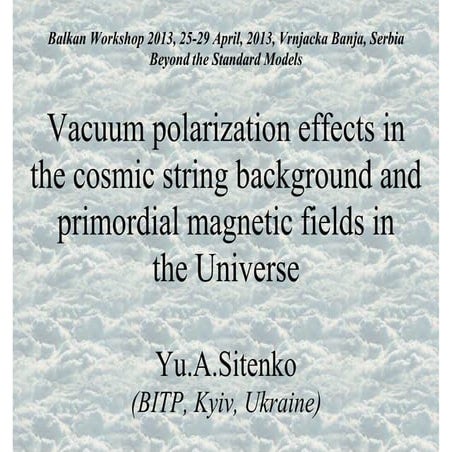 Y. Sitenko: Vacuum Polarization Effects in the Cosmic String Background ...