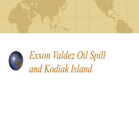 Exxon Valdez Oil Spill and Kodiak Island | PPT