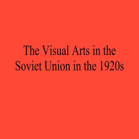 The Visual Arts in the Soviet Union in the 1920s | PPT