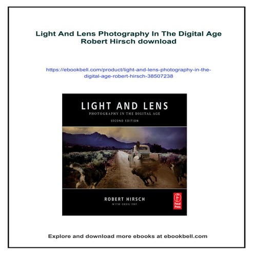 Light And Lens Photography In The Digital Age Robert Hirsch | PDF