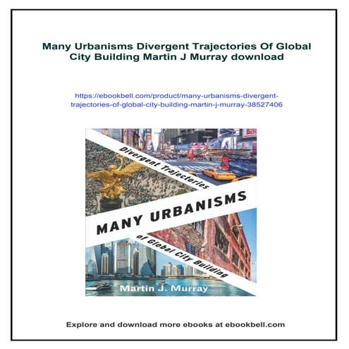 Many Urbanisms Divergent Trajectories Of Global City Building Martin J ...