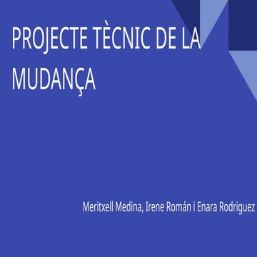 1926_PROJECTE_TECNIC_DE_LA_MUDANCA.pptxx | PPT