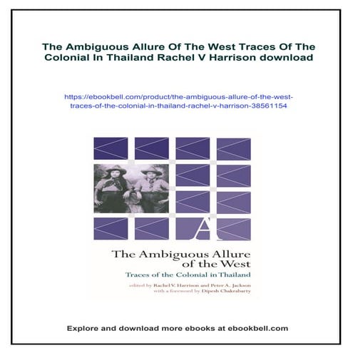The Ambiguous Allure Of The West Traces Of The Colonial In Thailand Rachel V Harrison | PDF