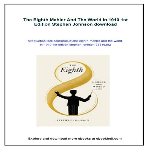 The Eighth Mahler And The World In 1910 1st Edition Stephen Johnson | PDF