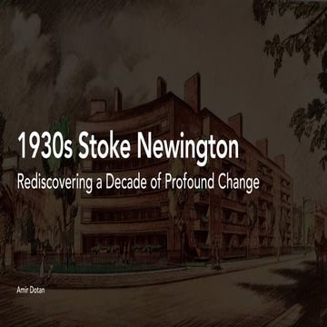 1930s Stoke Newington - Rediscovering a Decade of Profound Change | PDF