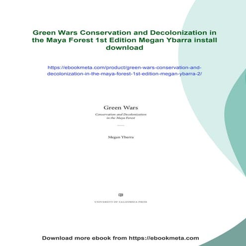 Green Wars Conservation and Decolonization in the Maya Forest 1st ...