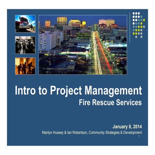 2014 Fire Rescue - Project Managment 101 training | PDF