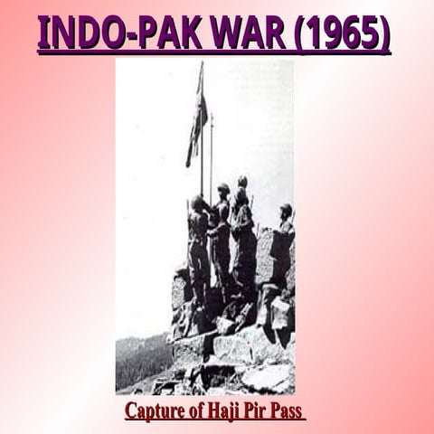1965 INDO PAK WAR which Pak will never forget.ppt