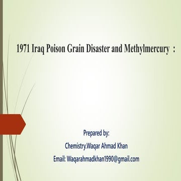 1971 iraq poison grain disaster and methylmercury waqar ahmad khan | PPTX
