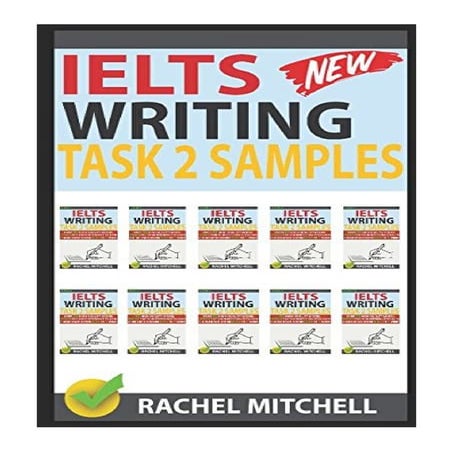 Ielts Writing Task 2 Samples - Rachel Mitchell - Over 450 High-Quality Model Essays for Your ...