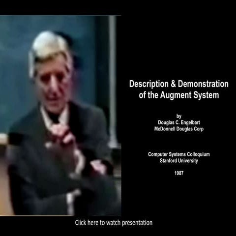 Engelbart: Description & Demonstration of the Augment System (1987) | PPT