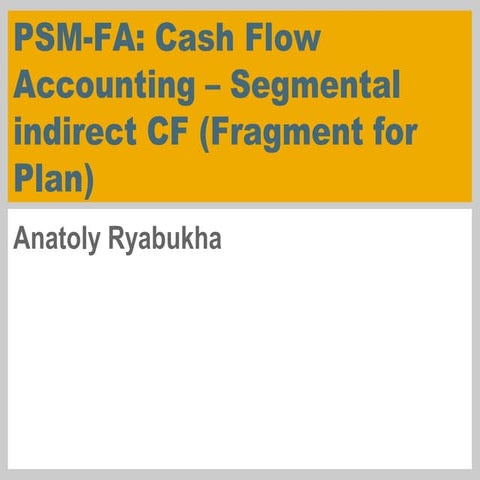 PSM-FA Cash Flow Accounting - Segmental indirect CF (Fragment) | PPT