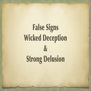 False Signs, Wicked Deception, and Strong Delusion | PDF | Christianity ...