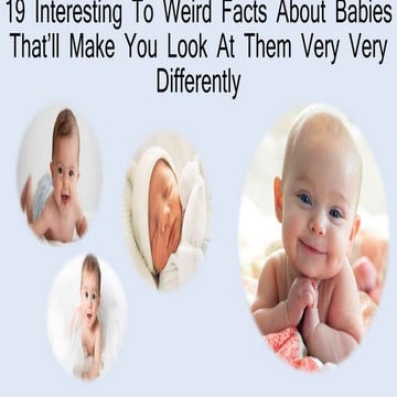 19 interesting to weird facts about babies that’ll make you look at ...