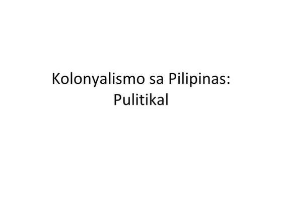 Grade 5 pamahalaan kolonyal ng mga espanyol sa pilipinas | PPT
