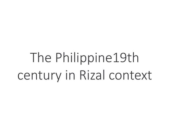 19th Century Context Philippines of Rizal | PPTX