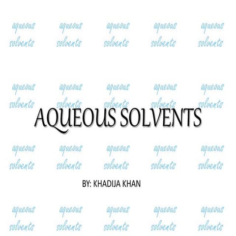 Aqueous solvents | PPTX