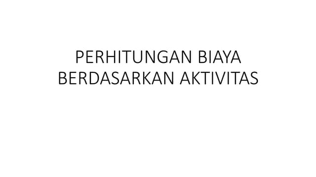 POWER POINT ACTIVITY BASED COSTING (ABC SYSTEM) | PPTX