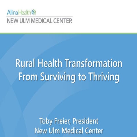 Rural Health Transformation from Surviving to Thriving | PPTX