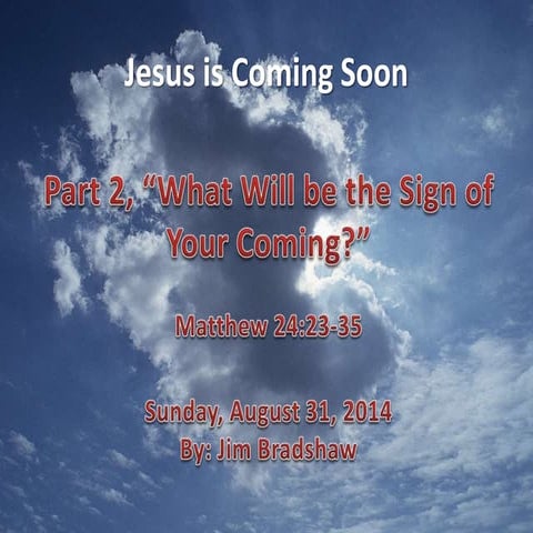 M2014 s67 jesus is coming soon^j part 2 8 31-14 sermon | PPTX