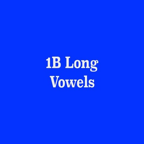 IRLA 1B Long Vowels | PPT