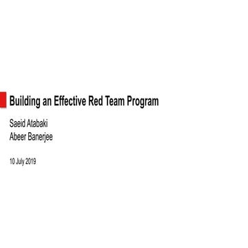FS-ISAC 2019 - Building an Effective Red Team Program 07/08/2019 | PPTX