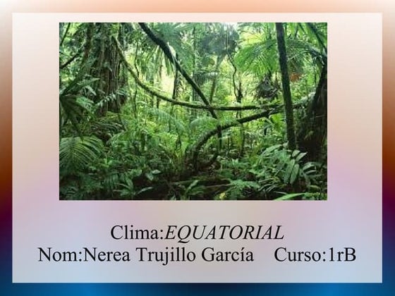 El clima equatorial_explicació | PPTX
