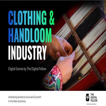 Clothes and Handloom Industry Insights 2022 | TheDigitalFellow | PPT