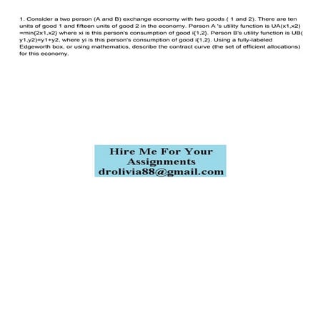 1 Consider a two person A and B exchange economy with two.pdf