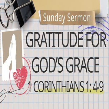 GRATITUDES FOR GOD'S GRACE 1 CORINTHIANS 1 4-9.pptx