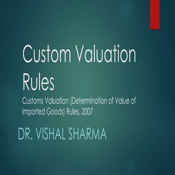 1 Custom Valuation Rules under Indian Custom Act | PPTX