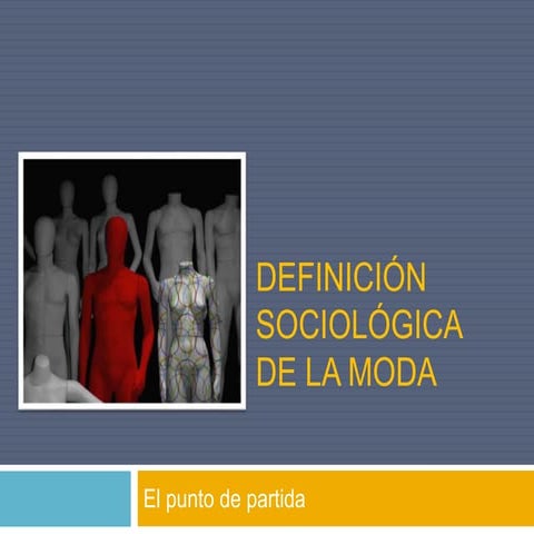 1 Definición Sociológica de la Moda.pptx