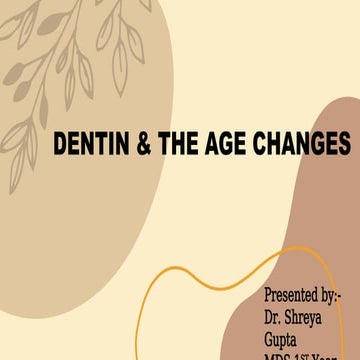 1) DENTIN & THE AGE CHANGES (dentistry.) | PPTX