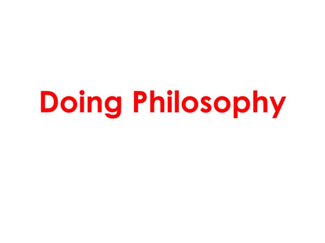 An Introduction about doing Philosophy and how the different methods of ...